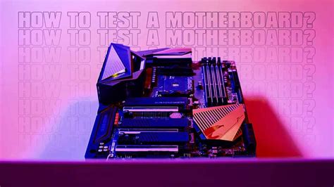 How To Test The Motherboard KyllieAlexx