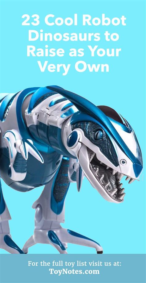 23 Cool Robot Dinosaurs to Raise as Your Very Own - Toy Notes
