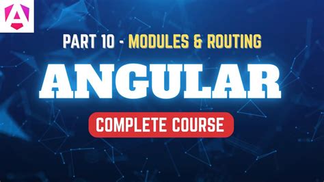Angular Complete Tutorial Part 10 Modules And Routing Youtube