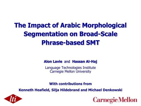 Ppt The Impact Of Arabic Morphological Segmentation On Broad Scale Phrase Based Smt Powerpoint