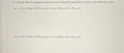 solved 7 use the laws for negating universal and