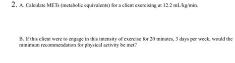 Solved A Calculate METs Metabolic Equivalents For A Chegg Com
