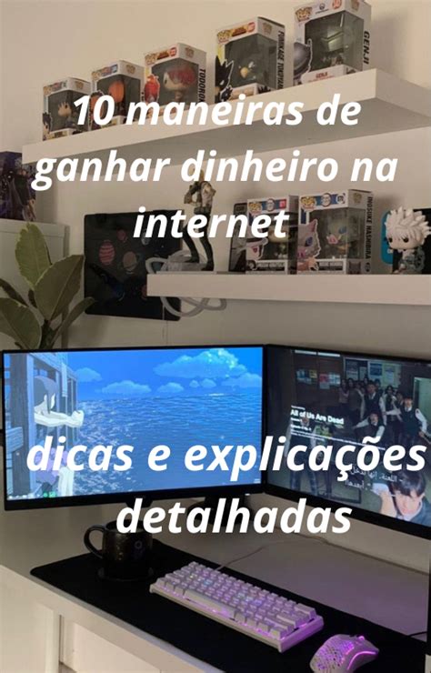 10 Maneiras De Ganhar Dinheiro Na Internet