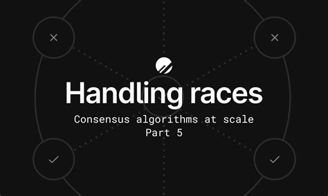Consensus Algorithms At Scale Part 5 Handling Races