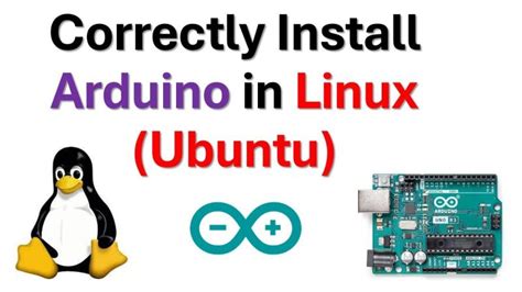 Correctly Install Arduino Linux Ubuntu Complete Tutorial