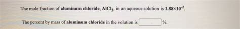 Solved The Mole Fraction Of Aluminum Chloride Alcl3 In An