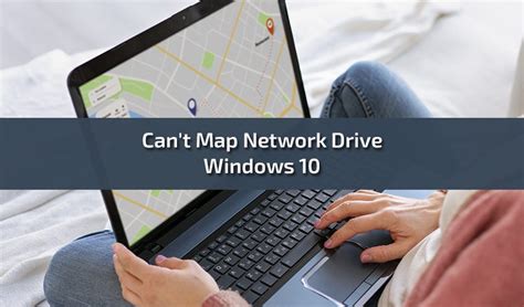 can t map network drive windows 10 troubleshooting guide