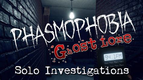 Phasmophobia Solo Investigations Ghost Lore Youtube