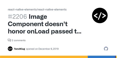 Image Component Doesn T Honor Onload Passed To It Issue React Native Elements React