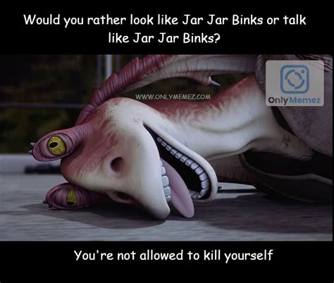 Jar Jar Binks Meme