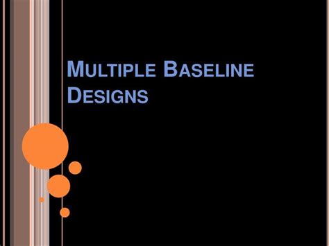 PPT Multiple Baseline Designs PowerPoint Presentation Free Download ID