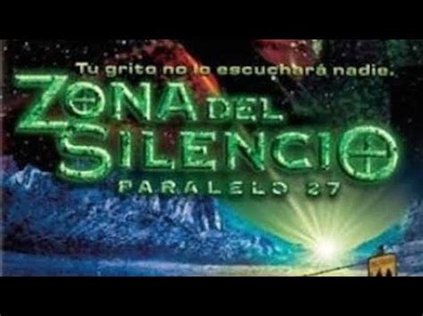 Película La Zona Del Silencio Paralelo 27 Youtube