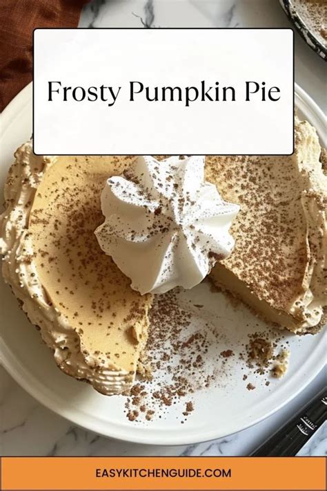 Frosty Pumpkin Pie Easy Kitchen Guide