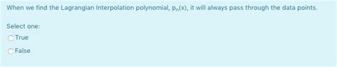 solved when we find the lagrangian interpolation polynomial