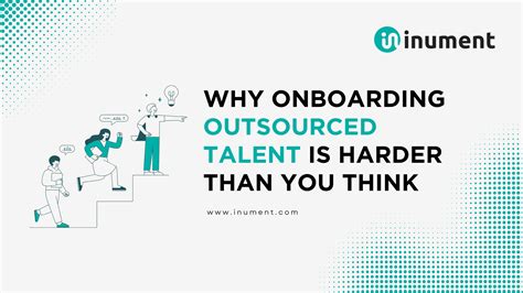 Why Onboarding Outsourced Talent Is Harder Than You Think Inument