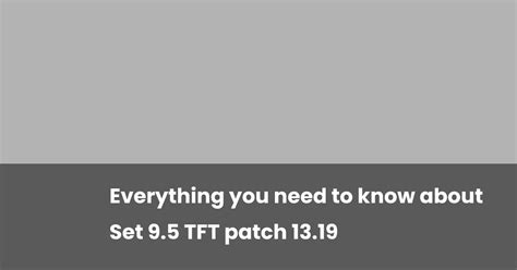 Everything You Need To Know About Set 95 Tft Patch 1319 Esportsgg