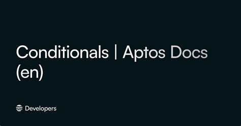 Conditionals Aptos Docs En