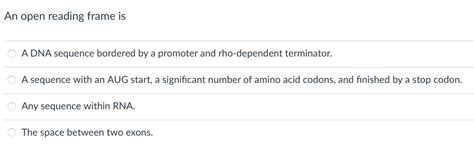 Solved An Open Reading Frame Is A DNA Sequence Bordered By A Chegg Com