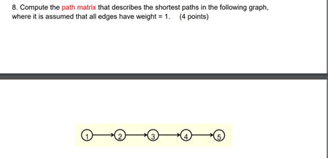 solved 8 compute path matrix describes shortest paths following