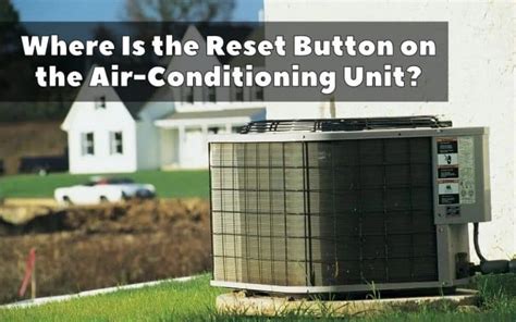 Where Is The Reset Button On My Air Conditioning Unit Hvac Boss