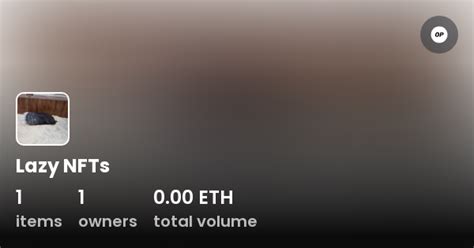 Lazy NFTs Collection OpenSea Lazy NFTs Collection OpenSea