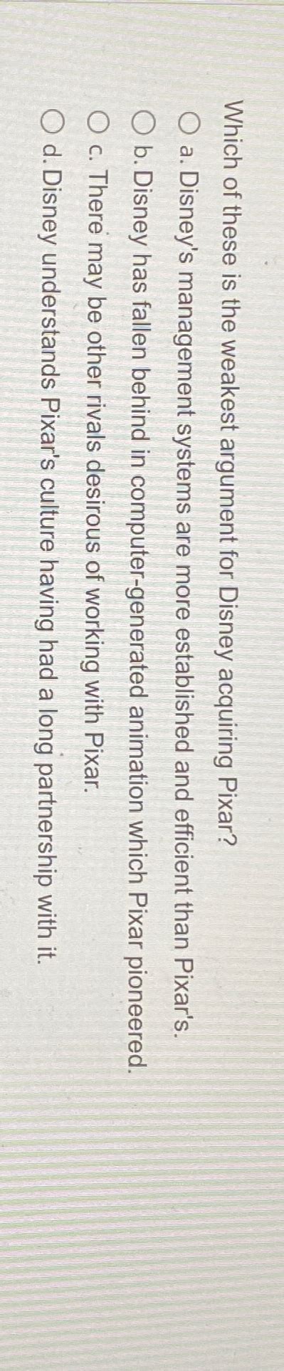 Solved Which Of These Is The Weakest Argument For Disney