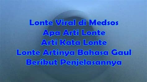Lonte Viral Di Medsos Apa Arti Lonte Dan Arti Kata Lonte Serta Lonte