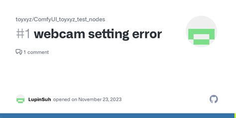 Webcam Setting Error Issue Toyxyz ComfyUI Toyxyz Test Nodes GitHub