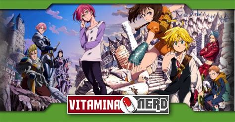 Segunda Temporada De Seven Deadly Sins No Netflix Vitamina Nerd