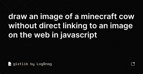 Gistlib Draw An Image Of A Minecraft Cow Without Direct Linking To An