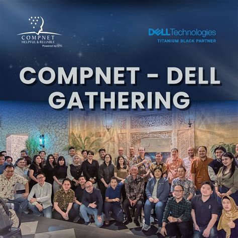 Thank You To All Of You Who Joined This Compnet Dell Indonesia Gathering 2024 We Enjoyed The