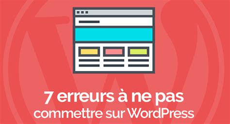 7 Erreurs à éviter Lors De La Configuration Dun Site Wordpress • Wpcours