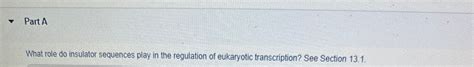 Solved Part Awhat Role Do Insulator Sequences Play In The