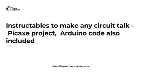 Instructables To Make Any Circuit Talk Picaxe Project Arduino Code