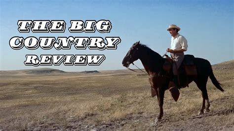 The Big Country 1958 Review Youtube