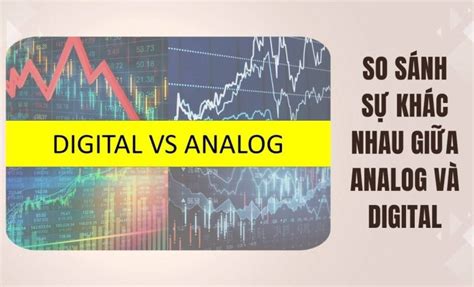 Analog Và Digital Là Gì So Sánh Tín Hiệu Giữa Analog Và Digital Máy Ảnh Xách Tay Nhật