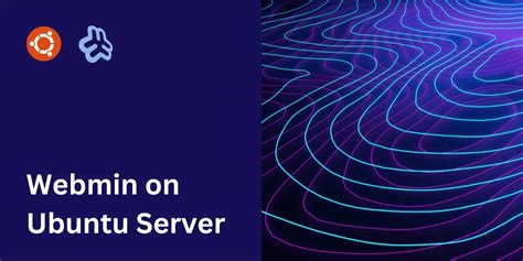How To Install Webmin On Ubuntu Server 24 04 Lifeincloud