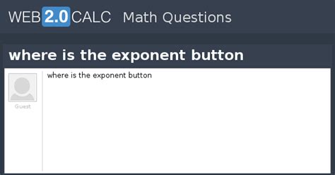View Question Where Is The Exponent Button