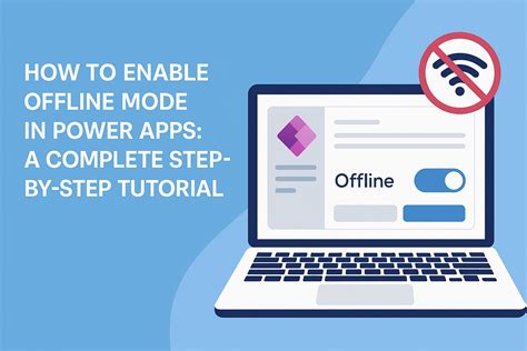 How To Enable Offline Mode In Power Apps A Complete Step By Step Tutorial Umesh Pandit Notes