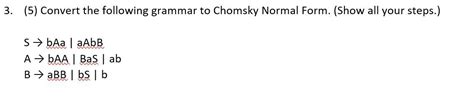 solved 3 5 convert the following grammar to chomsky