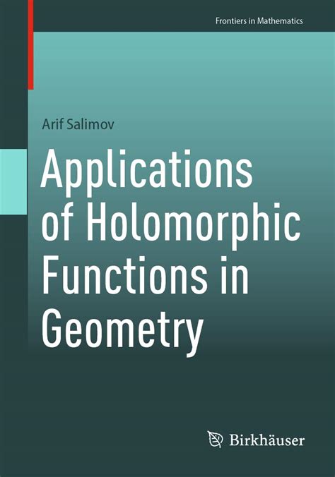 Applications Of Holomorphic Functions In Geometry Frontiers In Mathematics