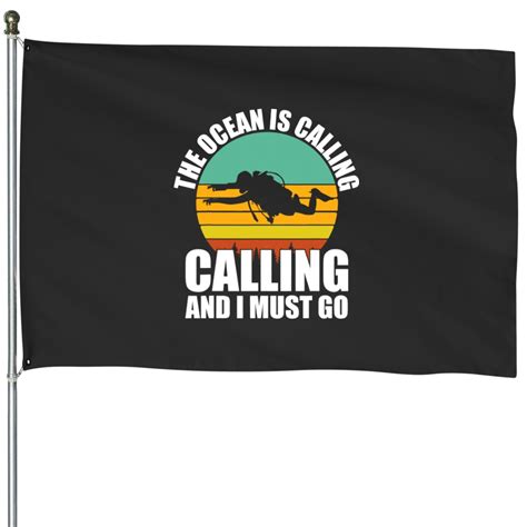 Scuba Diving Tee The Ocean Is Calling And I Must Go House Flags Sold By