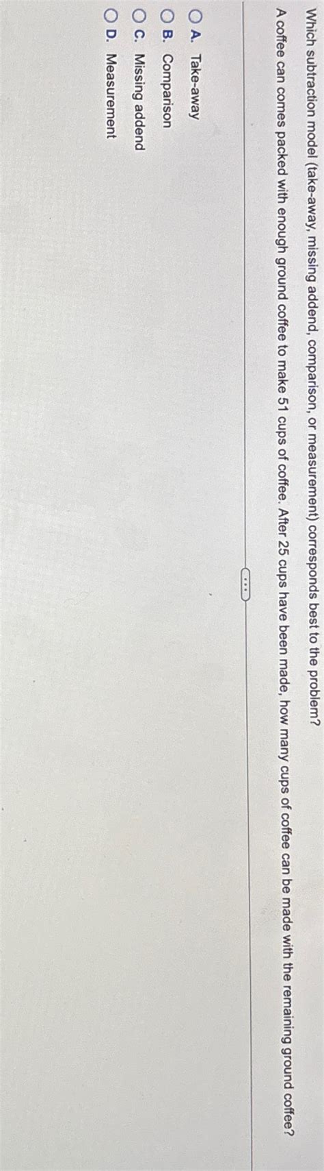 Solved Which Subtraction Model Take Away Missing Addend
