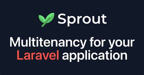Github Sprout Laravel Sprout A Flexible Seamless And Easy To Use Multitenancy Solution For