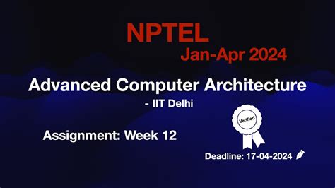Advanced Computer Architecture Week 12 Assignment Jan Apr 2024 Youtube