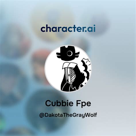 Chat with Cubbie Fpe | character.ai | AI Chat, Reimagined–Your Words. Your World.