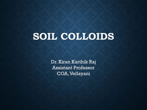 Colloidal Properties Of Soil And Soil Colloids Pptx Chemistry Science