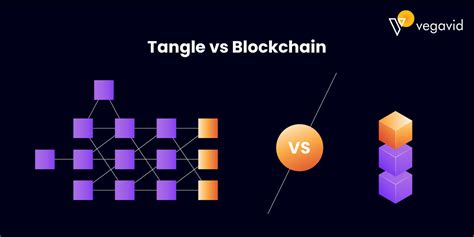 Tangle Vs Blockchain Key Differences Vegavid