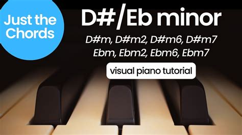 Deb Minor Chords Ebm Ebm2 Ebm6 Ebm7 Piano Tutorial Youtube