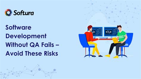 software development without qa fails avoid these risks